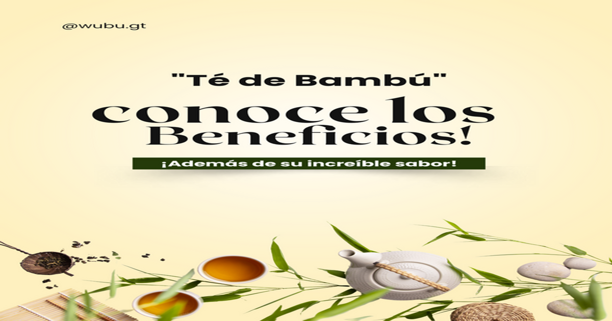 Los beneficios del té de Bambú y 10 deliciosas recetas para disfrutar